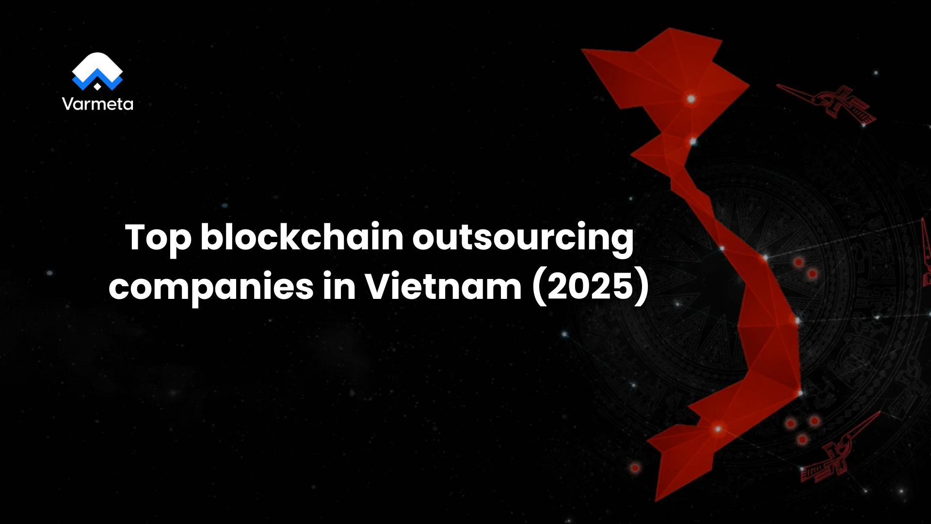 Top blockchain outsourcing companies in Vietnam (2025)