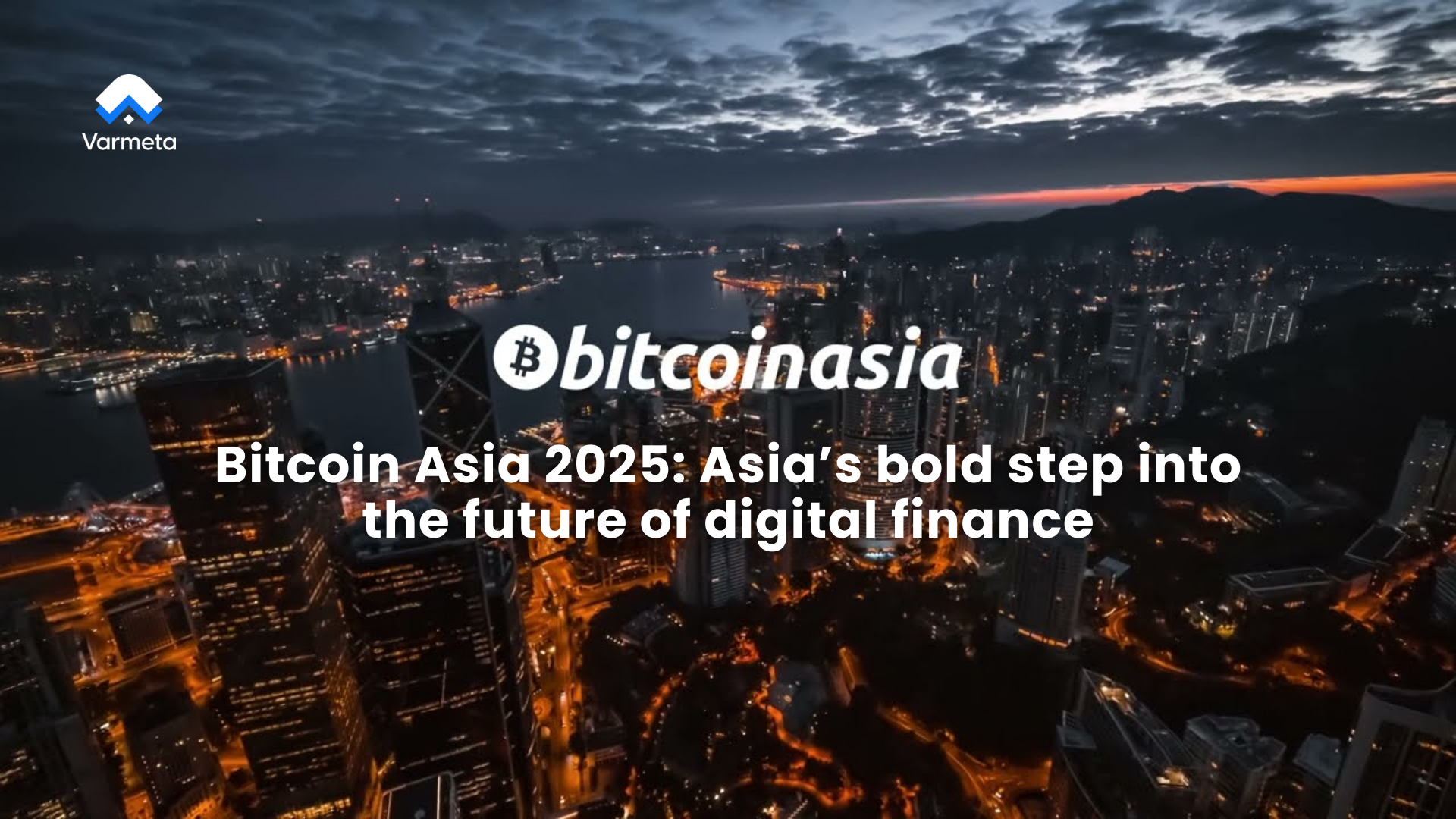 Bitcoin Asia 2025: Asia’s bold step into the future of digital finance